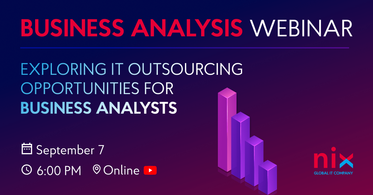 Business Analysis Webinar - unique BA event from the NIX team