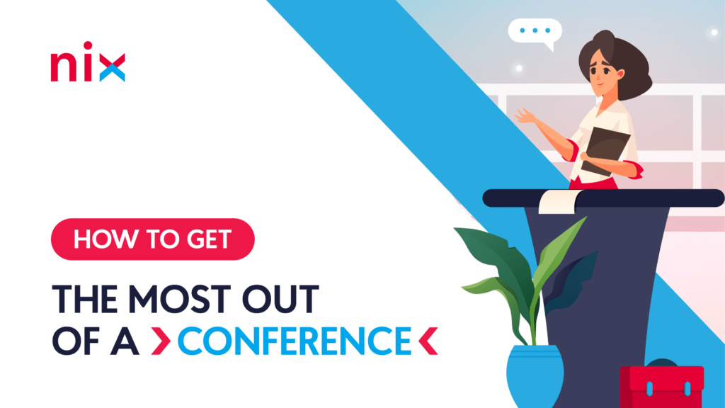 How to Get the Most Out of a Conference | NIX